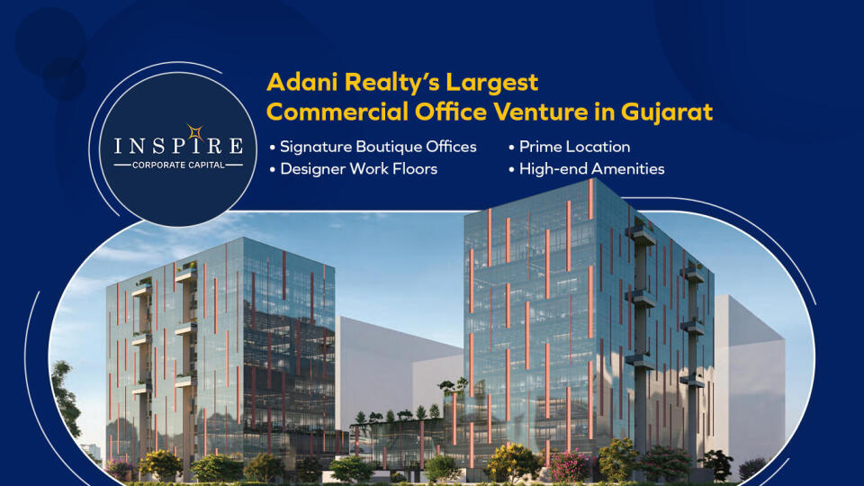 Adani Inspire Corporate Capital Ahmedabad North, Vaishnodevi Circle ...