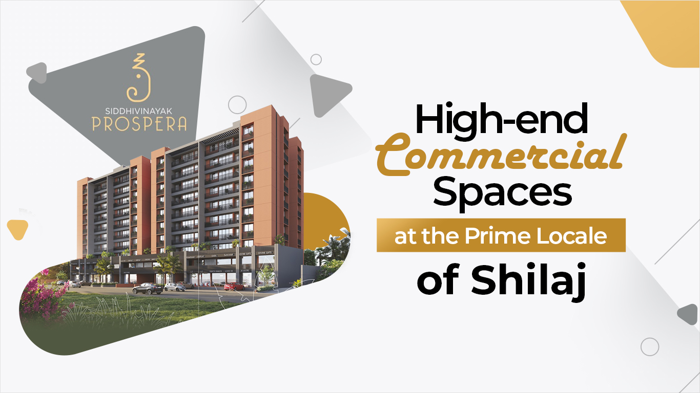 Siddhivinayak Prospera Ahmedabad West, Shilaj - Invest in Office spaces & Shops