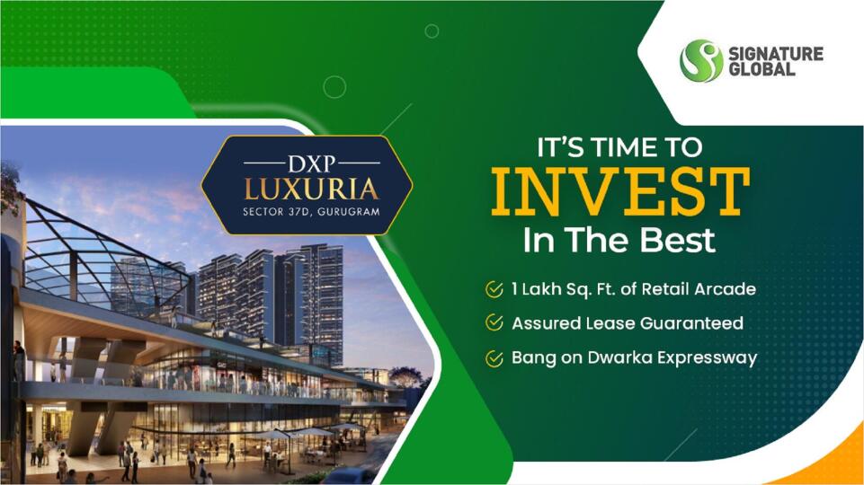 Signature DXP Luxuria Sector 37D, Gurgaon - Invest in Shops