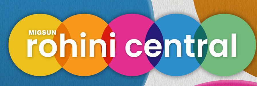 Migsun Rohini Central Photos - Sector 22 Rohini, North Delhi Pictures